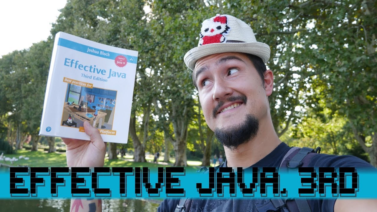 Kicking off a series on Effective Java, Third Edition