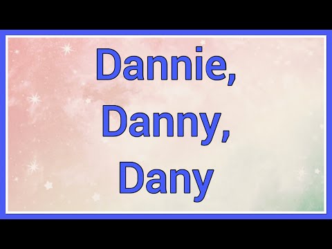 Dannie , Danny , Dany | Name Origin Variations