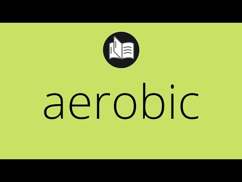 What AEROBIC means • Meaning of AEROBIC • aerobic MEANING • aerobic DEFINITION