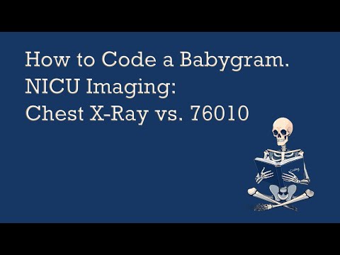 How to code a Babygram. NICU Imaging Chest X-Ray vs 76010