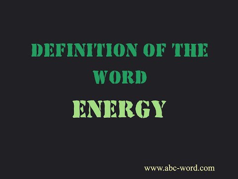 Definition of the word "Energy"