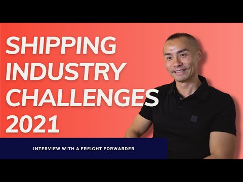 Shipping Industry Challenges 2021 | Freight Forwarder interview