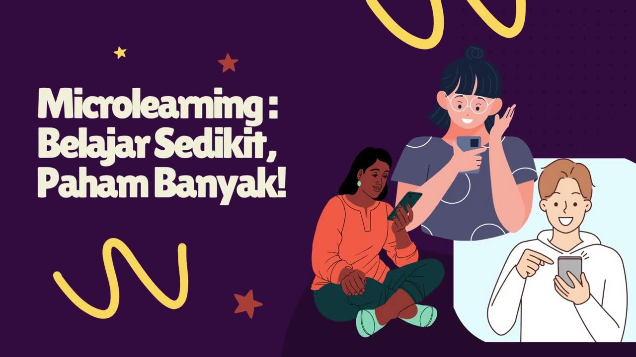 Microlearning : Belajar Sedikit, Paham Banyak!