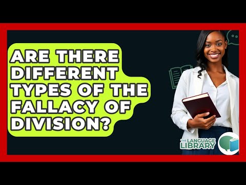 Are There Different Types Of The Fallacy Of Division? - The Language Library