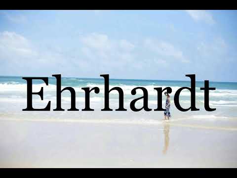 How To Pronounce Ehrhardt🌈🌈🌈🌈🌈🌈Pronunciation Of Ehrhardt