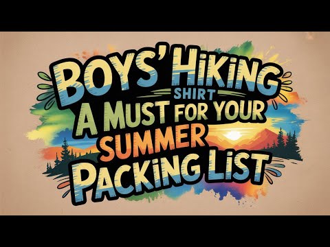 Boysβ Hiking Shirts A Must for Your Summer Packing List
