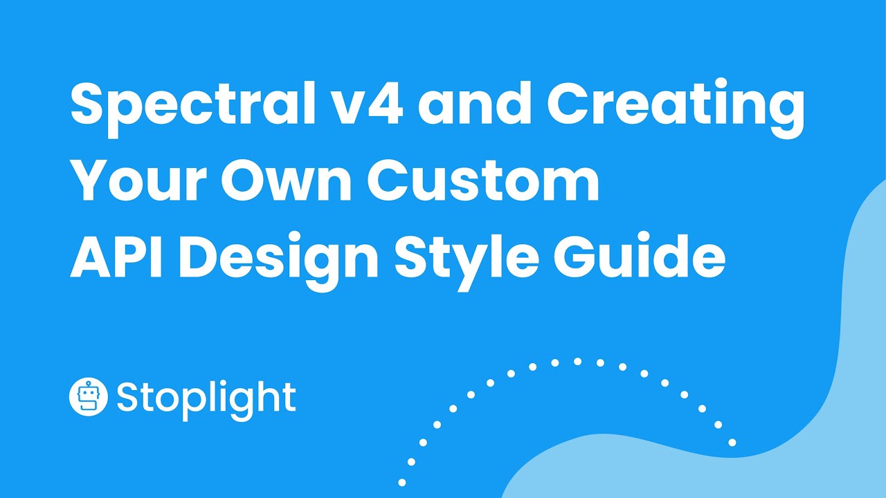 Spectral v4 & Creating You Own Custom API Design Style Guide