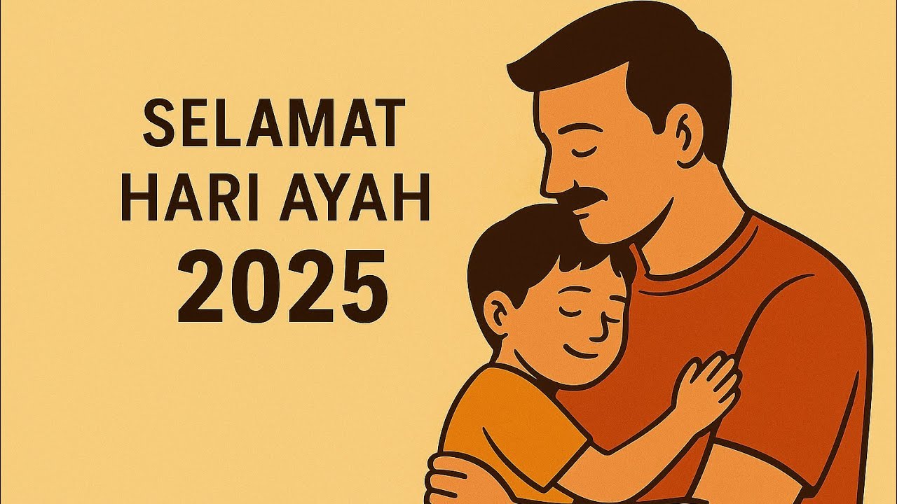 UCAPAN HARI AYAH 2025 || SELAMAT HARI AYAH 2025