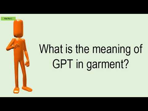 What Is The Meaning Of GPT In Garment?