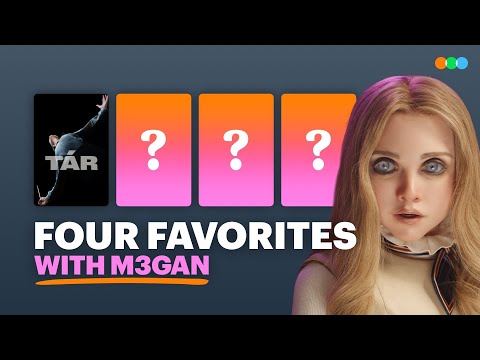 Four Favorites with M3GAN