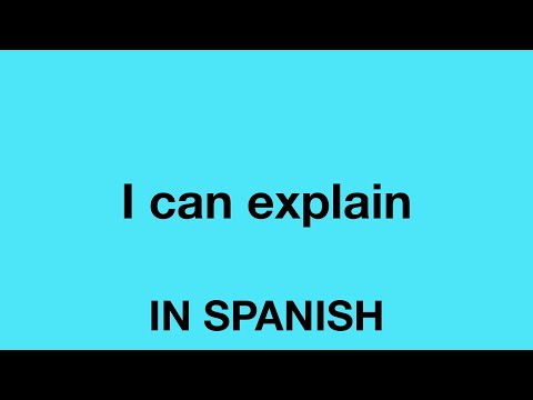 How To Say (I can explain) In Spanish