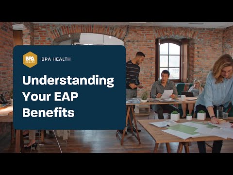 Understanding Your Employee Assistance Program (EAP) Benefits