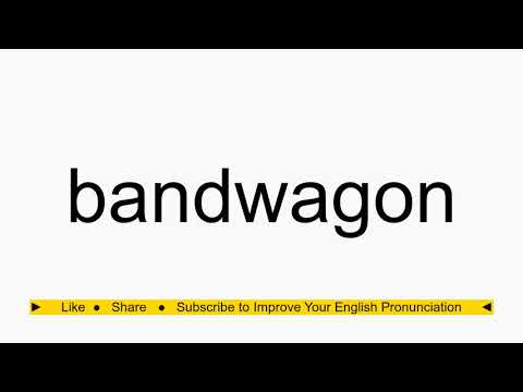 How to pronounce bandwagon