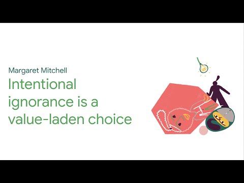 PAIR Symposium 2020 (Boston): Margaret Mitchell: Intentional ignorance is a value-laden choice