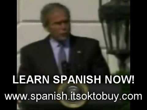 You Can Speak Spanish Better Than Bush! (must see)