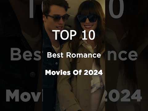 Top 10 Best Romance Movies Of 2024