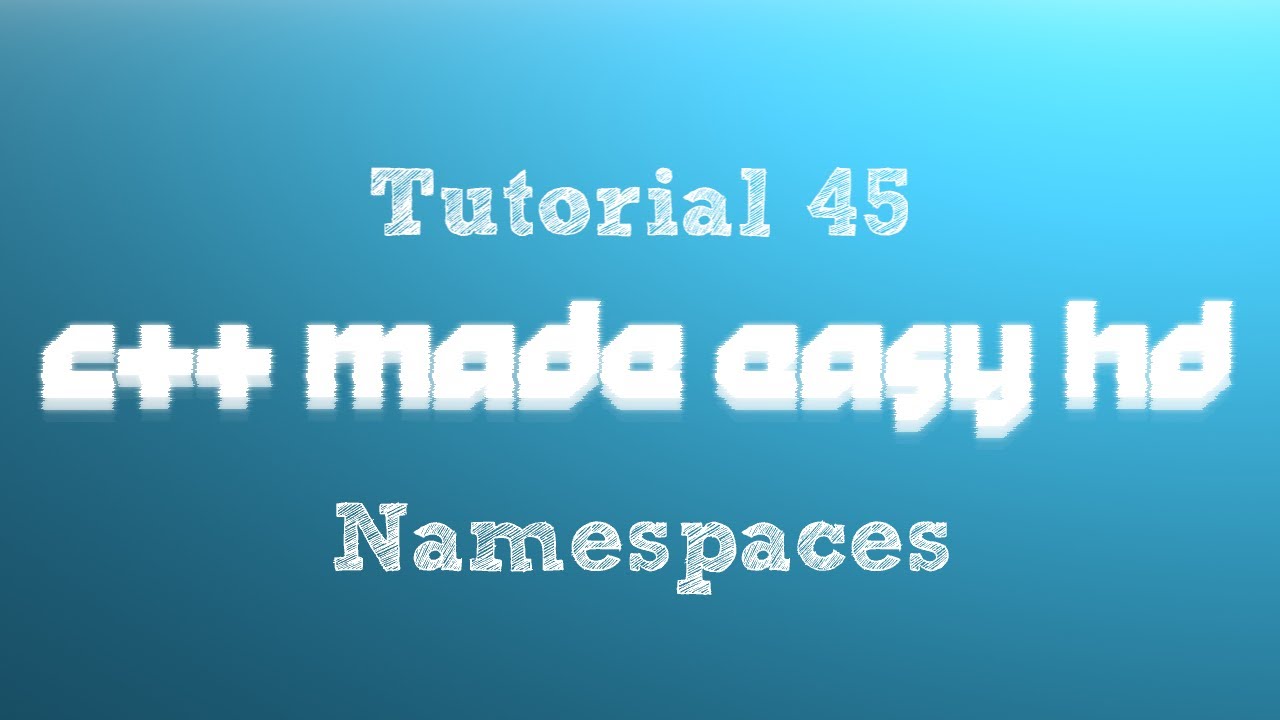 C++ Made Easy HD Tutorial 45 - Namespaces