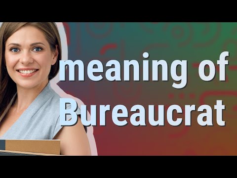 Bureaucrat | meaning of Bureaucrat