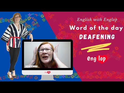 Word of the day : Deafening