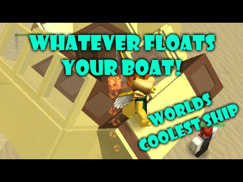 Let's Play: Roblox Whatever Floats Your Boat (Worlds coolest Ship!)
