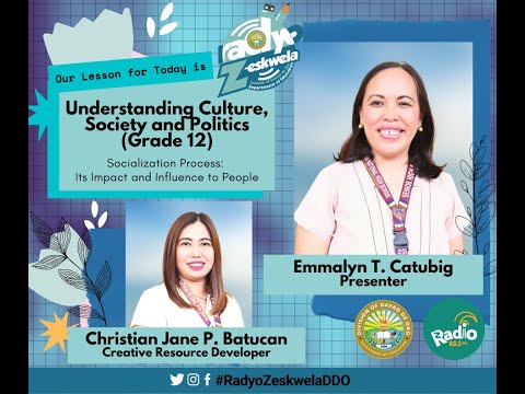 UNDERSTANDING CULTURE SOCIETY AND POLITICS- SOCIALIZATION PROCESS:ITS IMPACT AND INFLUENCE TO PEOPLE