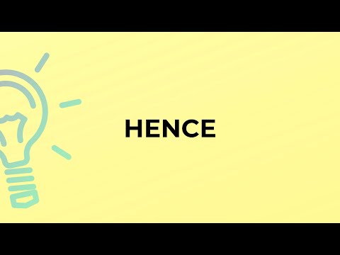What is the meaning of the word HENCE?