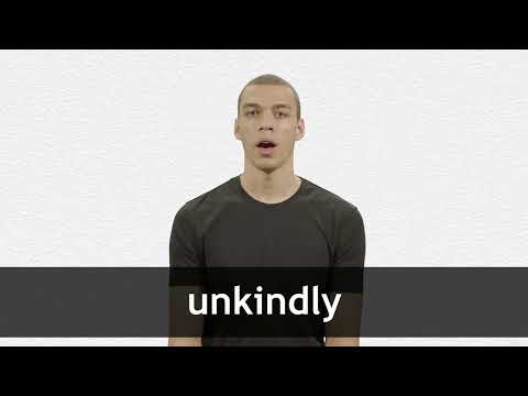 UNKINDLY definition and meaning | Collins English Dictionary