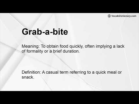 Grab-a-bite Meaning
