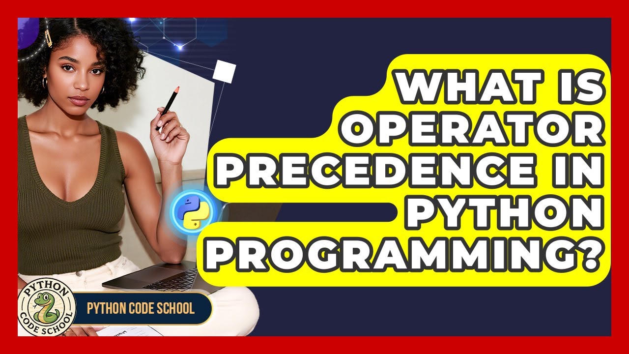 What Is Operator Precedence In Python Programming? - Python Code School