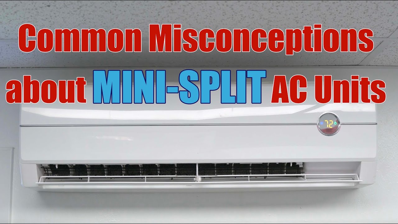 Common misconceptions about Mini-Split AC units!