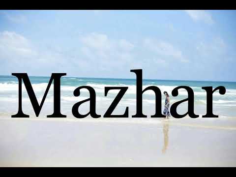 How To Pronounce Mazhar🌈🌈🌈🌈🌈🌈Pronunciation Of Mazhar