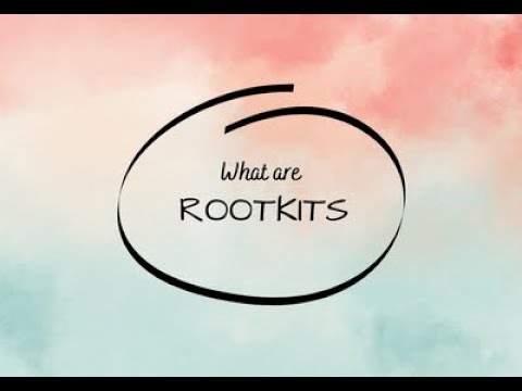 What are rootkits
