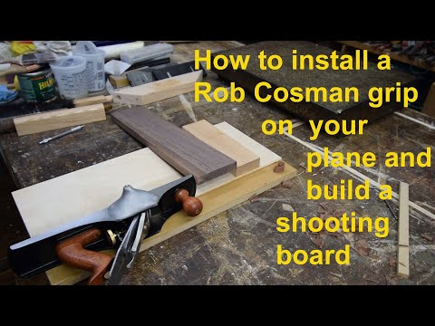 How to install a Rob Cosman grip on your plane and making a shooting board