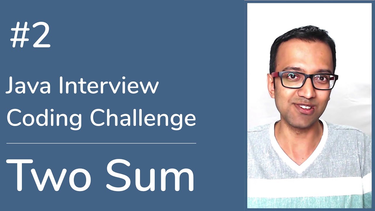 Java Interview Coding Challenge #2: Two Sum [Java Brains]