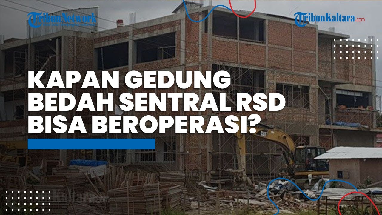 Kapan Gedung Bedah Sentral RSD dr H Soemarno Sosroatmodjo Beroperasi ...