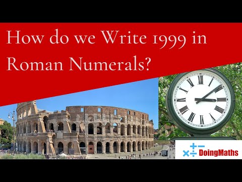 How to Write 1999 in Roman Numerals - A quick guide in how to use Roman numerals