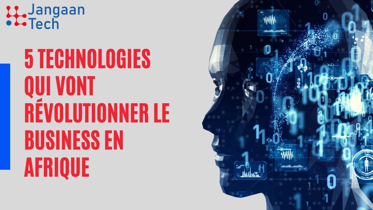 Top 5 Technologies Qui Revolutionnent Le Business En Afrique en 2024