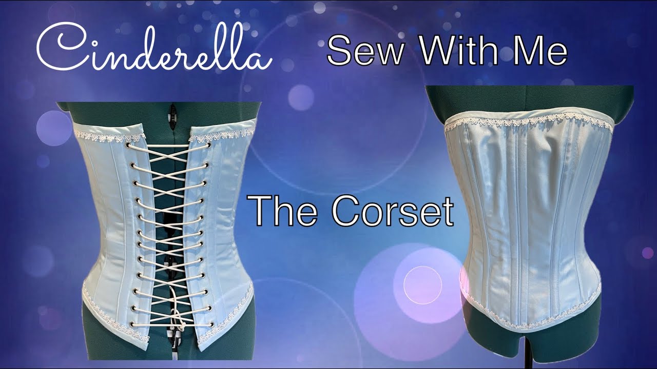Making of the Live Action Cinderella Dress - The Corset - Sew With Me