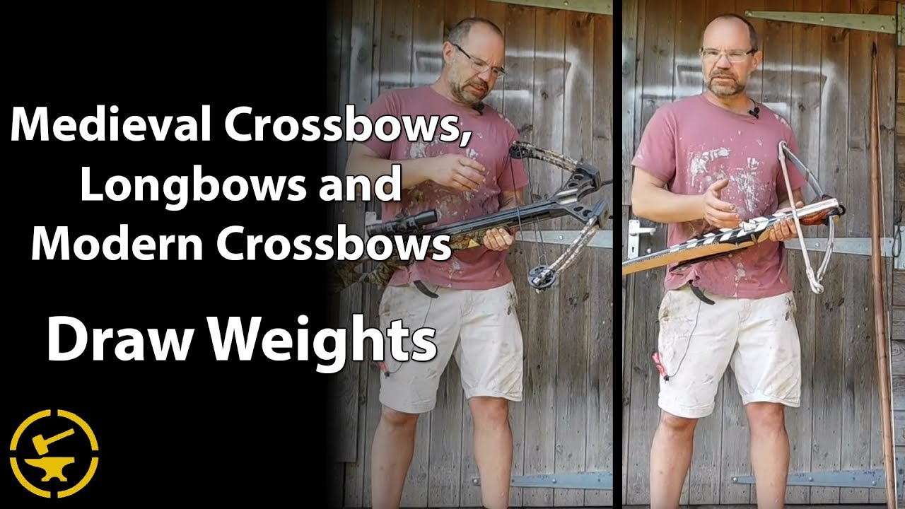 Draw weights of medieval crossbows, longbows and modern crossbows