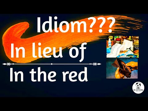 In lieu of | in lieu of meaning | in the red meaning | idioms |Â