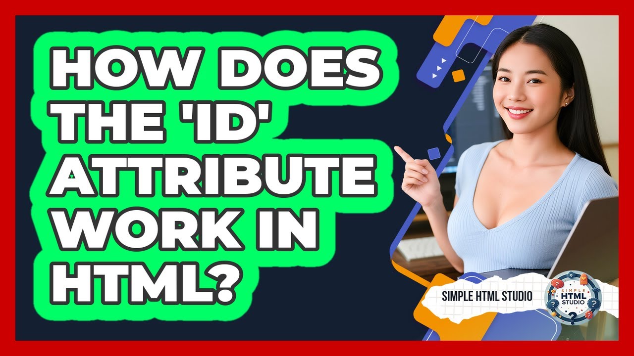 How Does The 'id' Attribute Work In HTML?
