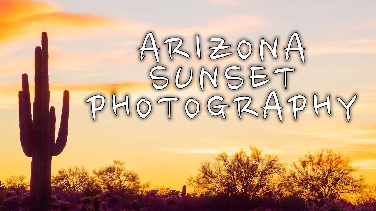 Challenges of Photographing a Stunning Sunset in the Sonoran Desert | Photography Tips