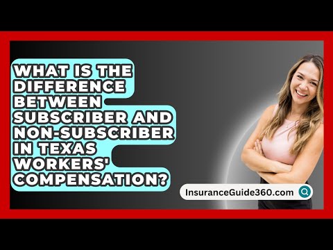 What Is the Difference Between Subscriber and Non-Subscriber in Texas Workers' Compensation?