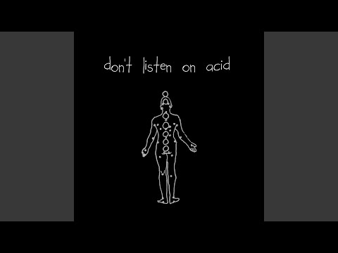 Don't Listen on Acid