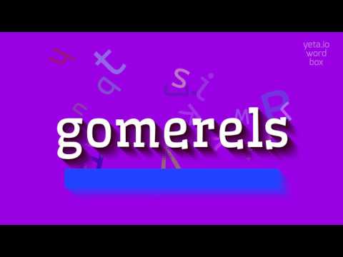 HOW TO SAY GOMERELS? #gomerels