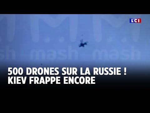 500 drones sur la Russie ! Kiev frappe encore ｜LCI
