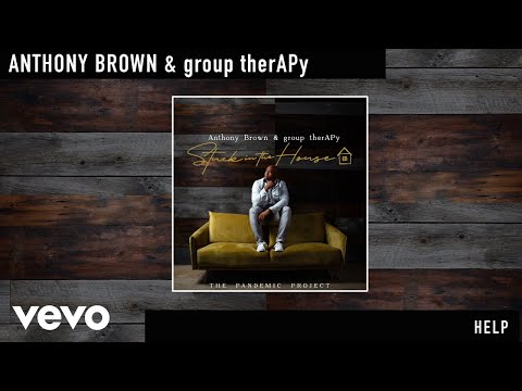 Anthony Brown & group therAPy - Help (Official Audio)