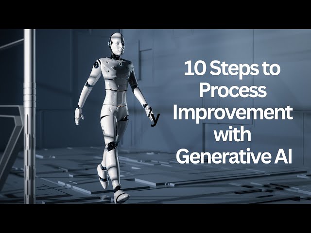 10 Steps to Process Improvement with Generative AI | Galaxy