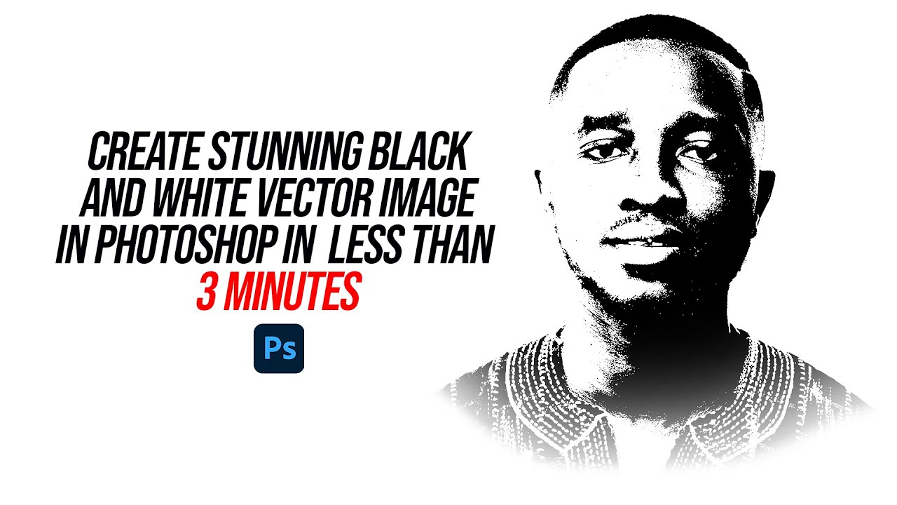CREATE STUNNING BLACK AND WHITE VECTOR IMAGE IN PHOTOSHOP