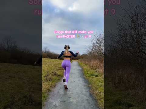 Songs that will make you run faster! Pt 9